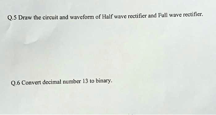 SOLVED: Q.5 Draw the circuit and waveform of Half wave rectifier and ...