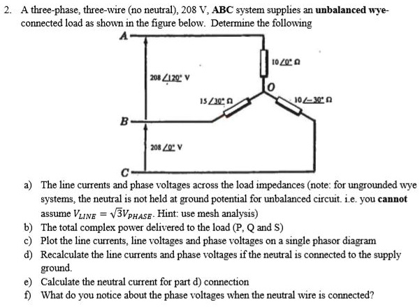 SOLVED: A three-phase, three-wire no neutral, 208 V, ABC system supplies an unbalanced wye ...