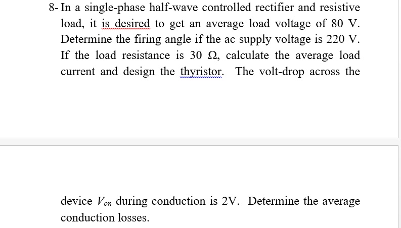 SOLVED: In a single-phase half-wave controlled rectifier and resistive load, it is desired to ...