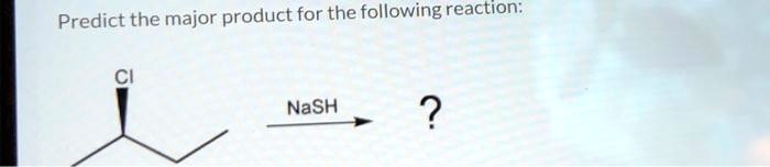 Predict the major product for the following reaction: Cl C-C /NaSH