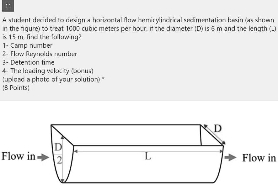 11 a student decided to design a horizontal flow hemicylindrical ...