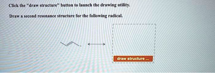 SOLVED: Click the "Draw Structure" button to launch the drawing utility. Draw the second ...