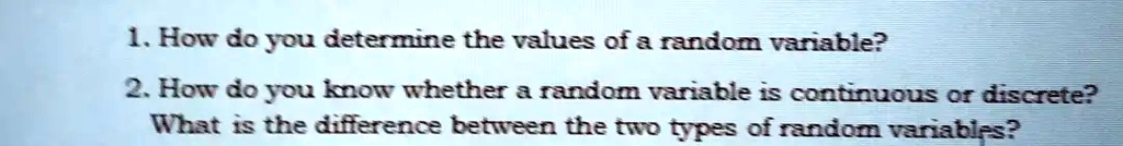 SOLVED: How do you determine the values of a random variable? How do ...
