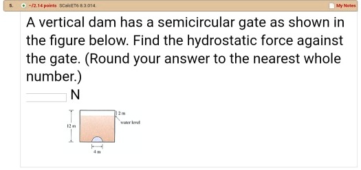 all l4 nolci a vertical dam has a semicircular gate as shown in the ...