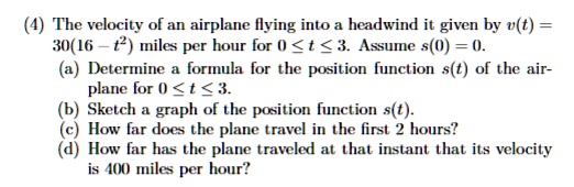 4 the velocity of an airplane flying into a headwind it given by t 3016 ...