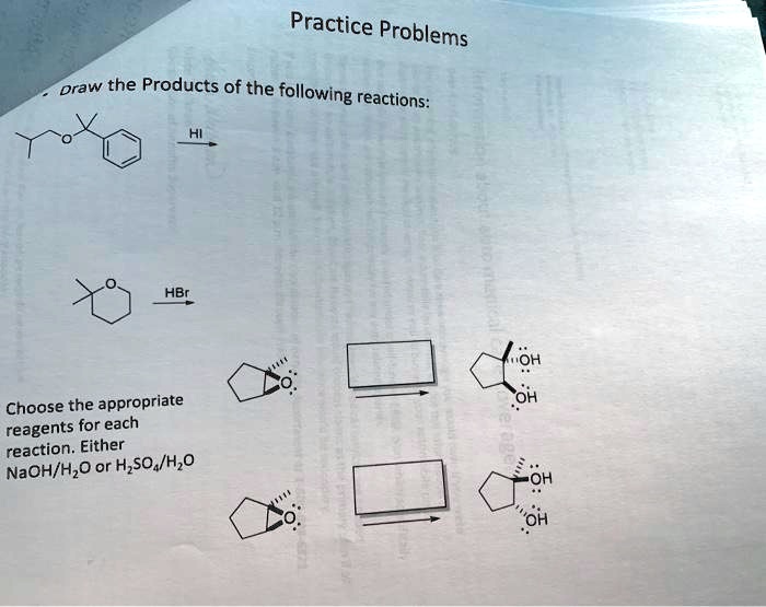SOLVED: Practice Problems Draw the Products of the following reactions: HBr "OH Choose the ...