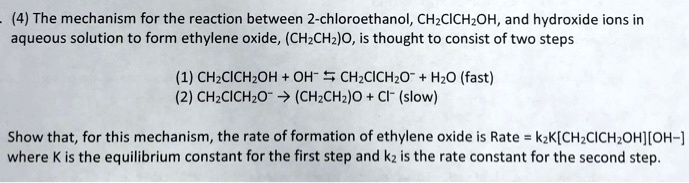 (4) The mechanism for the reaction between 2-chloroethanol, CH2CICH2OH ...
