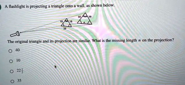 SOLVED: flashlight is projecting triangle onto wall , as shown below ...