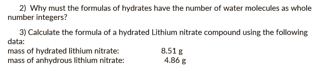 2) Why must the formulas of hydrates have the number of water molecules ...