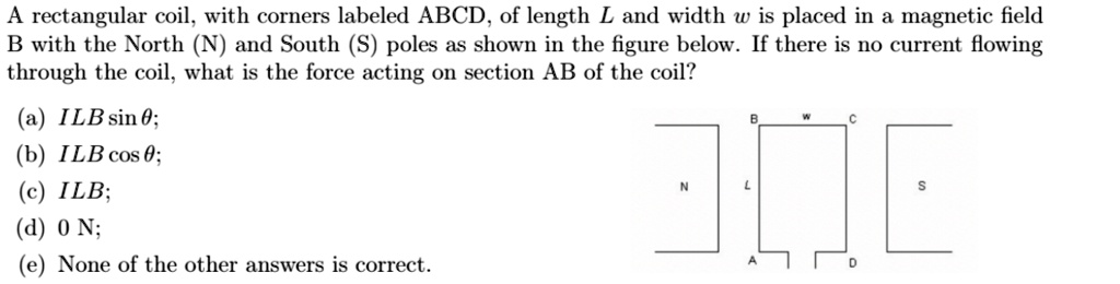 SOLVED: rectangular coil, with corners labeled ABCD, of length L and ...