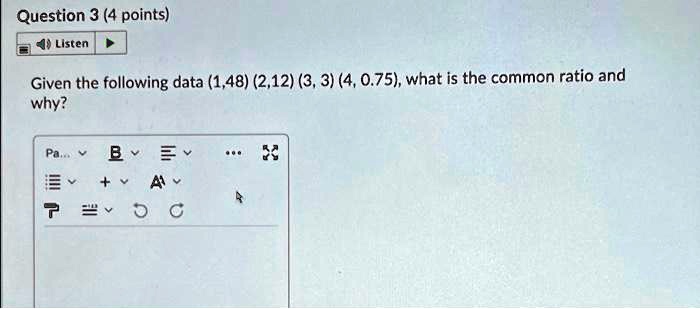 Question 3 (4 points) Listen Given the following data (1,48) (2,12) (3, 3) (4, 0.75), what is ...