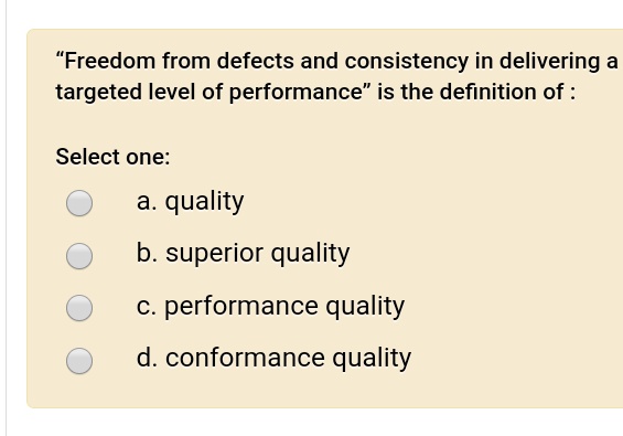 "Freedom from defects and consistency in delivering a targeted level of ...