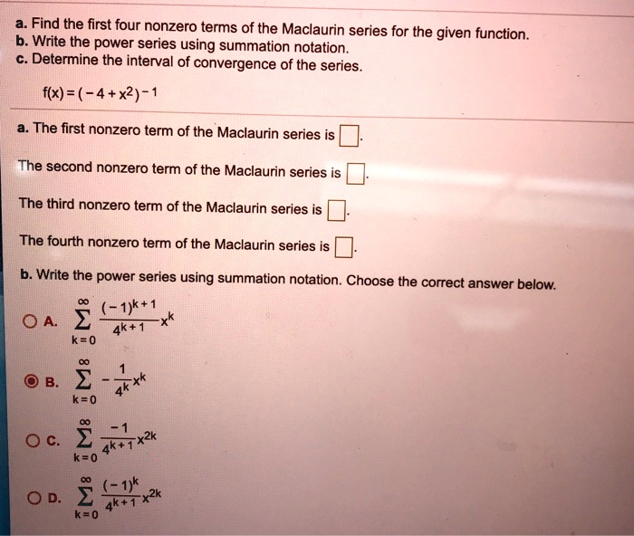 find the first four nonzero terms of the maclaurin series for the given function b write the ...