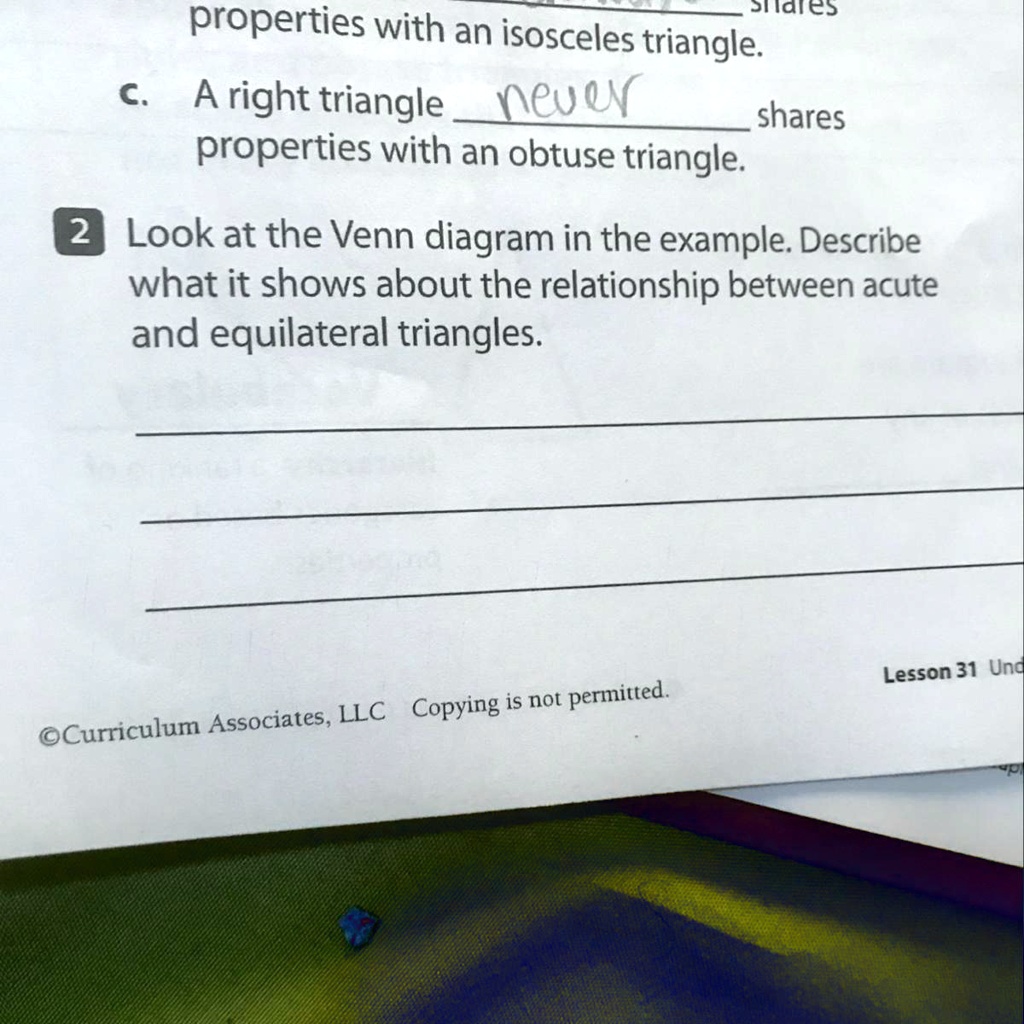 c. A right triangle never shares properties with an obtuse triangle. 2 ...