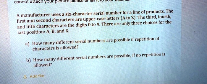 A manufacturer uses a six-character serial number for a line of ...