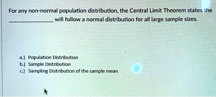 for any non normal population distribution the central limit theorem ...