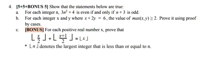 SOLVED: [5+5+BONUS 5] Show that the statements below are true: For each integer n, 3n? + 4 is ...