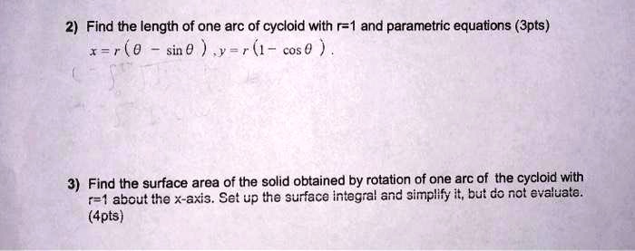 SOLVED:2) Find the length of one arc of cycloid with F=1 and parametric equations (3pts) (0 sin ...