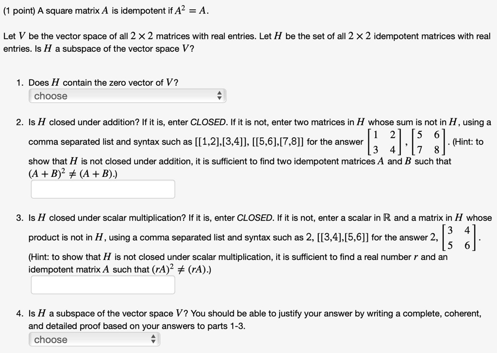 point) A square matrix A is idempotent if A2 Let V be the vector space ...