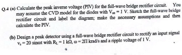 Q.4 (a) Calculate the peak inverse voltage (PIV) for the full-wave ...