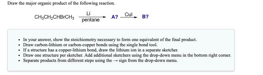 Draw the major organic product of the following reaction. CH3CH2CHBrCH3 ...