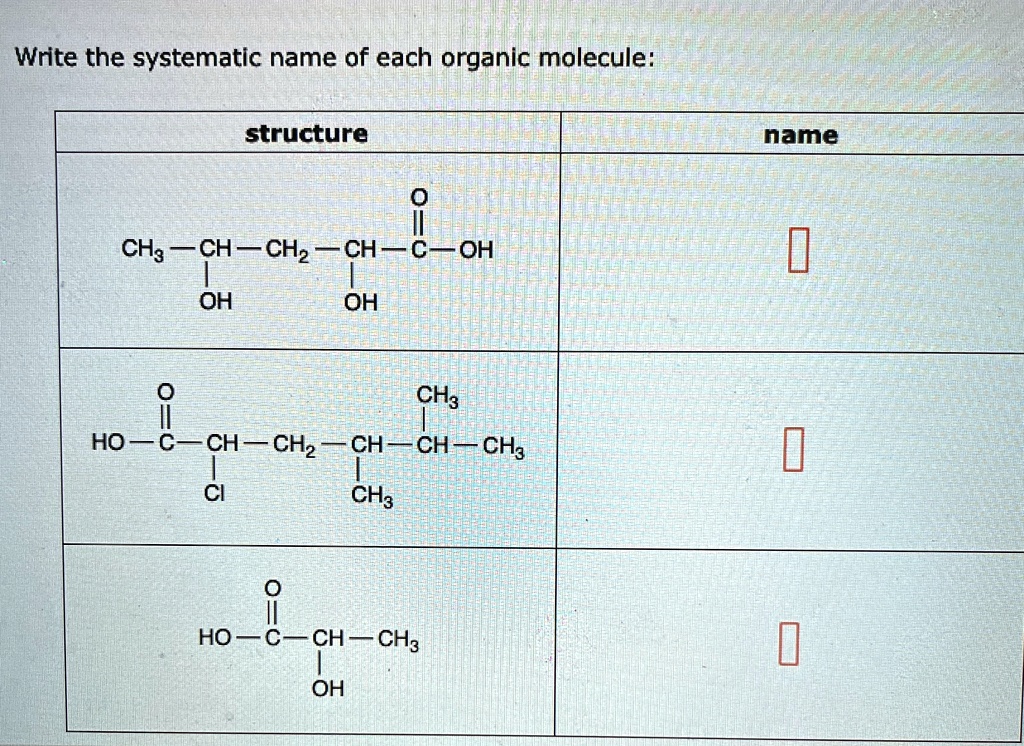 write the systematic name of each organic molecule structure ch3 ch ch2 ...