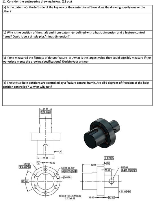 SOLVED: 11. Consider the engineering drawing below. (12 pts) (a) Is the ...