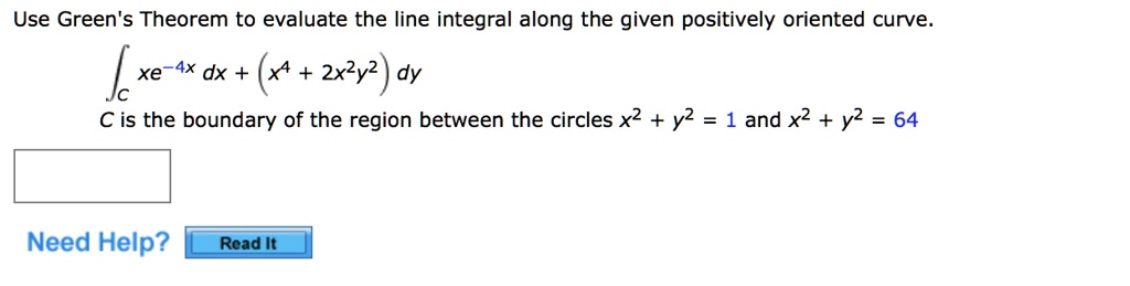 SOLVED: Use Green's Theorem to evaluate the line integral along the given positively oriented ...