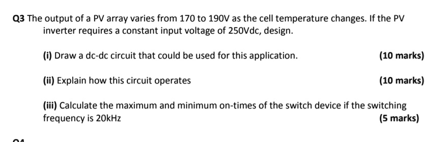 Q3 The output of a PV array varies from 170 to 190V as the cell temperature changes. If the PV ...
