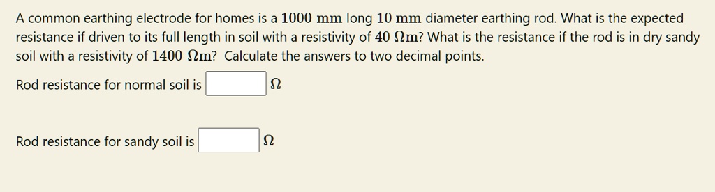 SOLVED: A common earthing electrode for homes is a 1000 mm long 10 mm ...