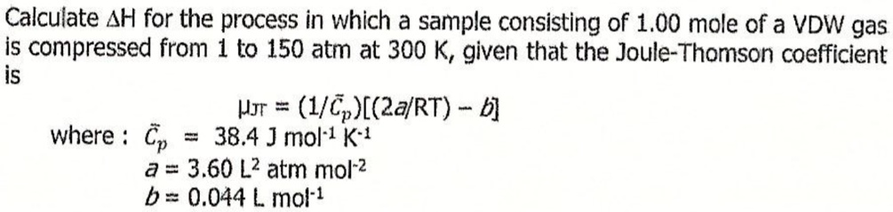 Calculate ?H for the process in which a sample consisting of 1.00 mole of a VDW gas is ...