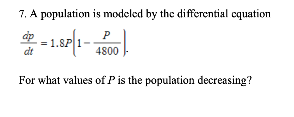 7. A population is modeled by the differential equation (d p)/(d t)=1.8 ...
