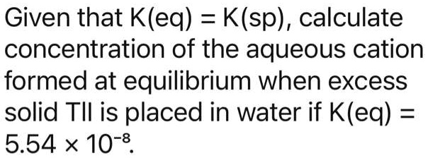 given that keq ksp calculate concentration of the aqueous cation formed ...