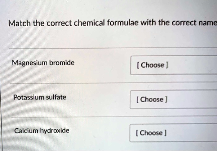 SOLVED: Match the correct chemical formulae with the correct name Magnesium bromide [Choose ...