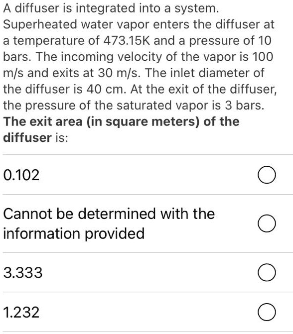 SOLVED: A diffuser is integrated into a system. Superheated water vapor ...