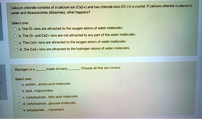 SOLVED: Cakium chloride consists of a calcium ion (Ca2+) and two ...