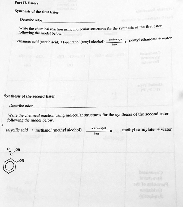 Part II. Esters Synthesis of the first Ester Describe odor Write the ...