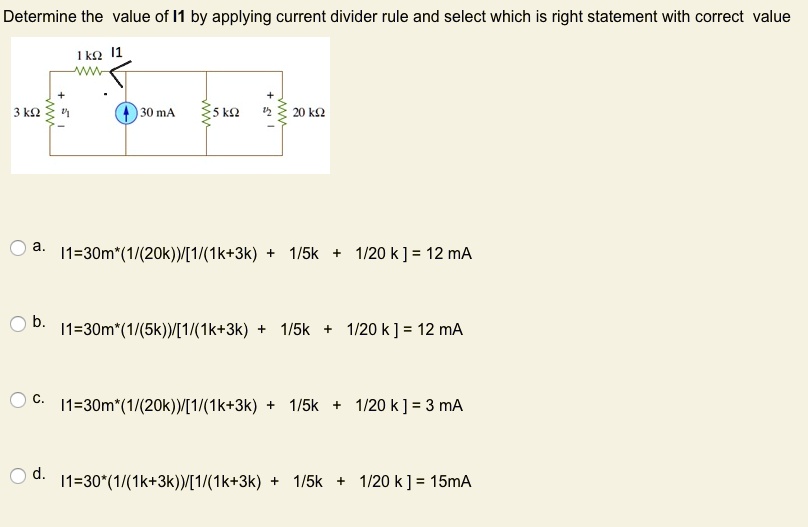 SOLVED: Determine the value of I1 by applying current divider rule and ...