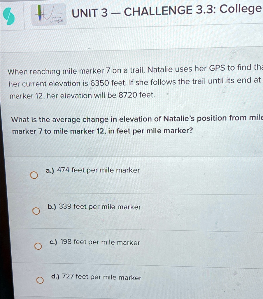 SOLVED: UNIT 3 - CHALLENGE 3.3: College When reaching mile marker 7 on ...