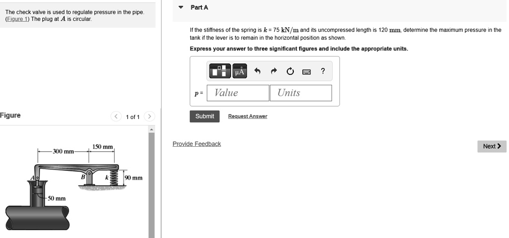 Part A The check valve is used to regulate pressure in the pipe ...