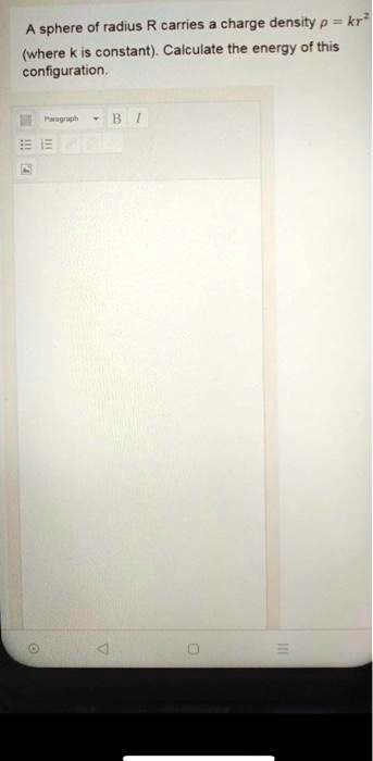 SOLVED: A sphere of radius R carries a charge density p=kr where k is constant.Calculate the ...