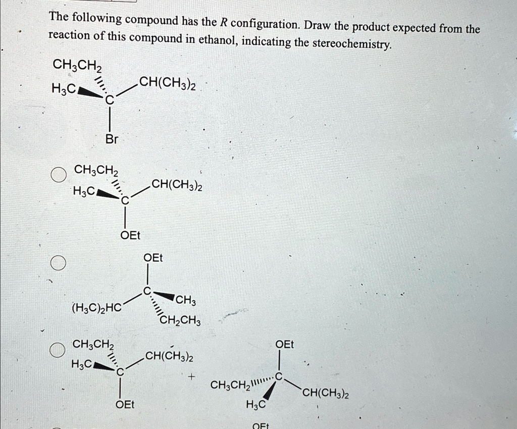 The following compound has the R configuration. Draw the product expected from the reaction of ...