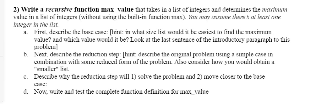 Video Solution 2 Write A Recursive Function Maxvalue That Takes In A List Of Integers And