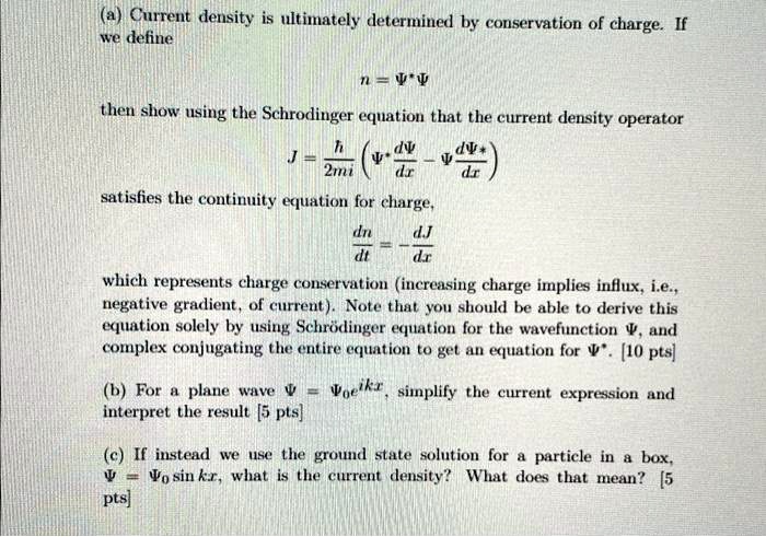 (a) Current density is ultimately determined by conservation of charge. If we define η = Ψ^*Ψ ...