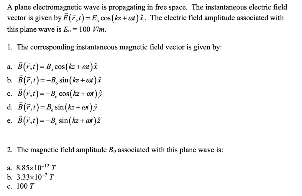 Solved A Plane Electromagnetic Wave Is Propagating In Free Space The