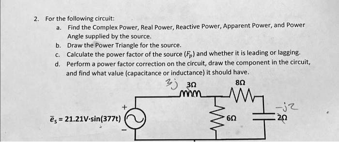 2. For the following circuit: a. Find the Complex Power, Real Power, Reactive Power, Apparent ...