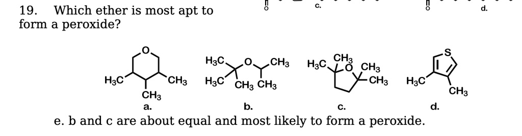 SOLVED: 19 Which ether is most apt to form peroxide? HaC CH3 Hac Ct3 ...