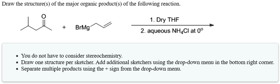 SOLVED: Draw the structure(s) of the major organic product(s) of the ...