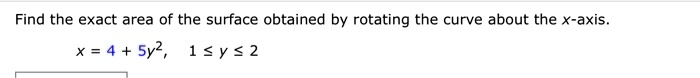 SOLVED: Find the exact area of the surface obtained by rotating the ...