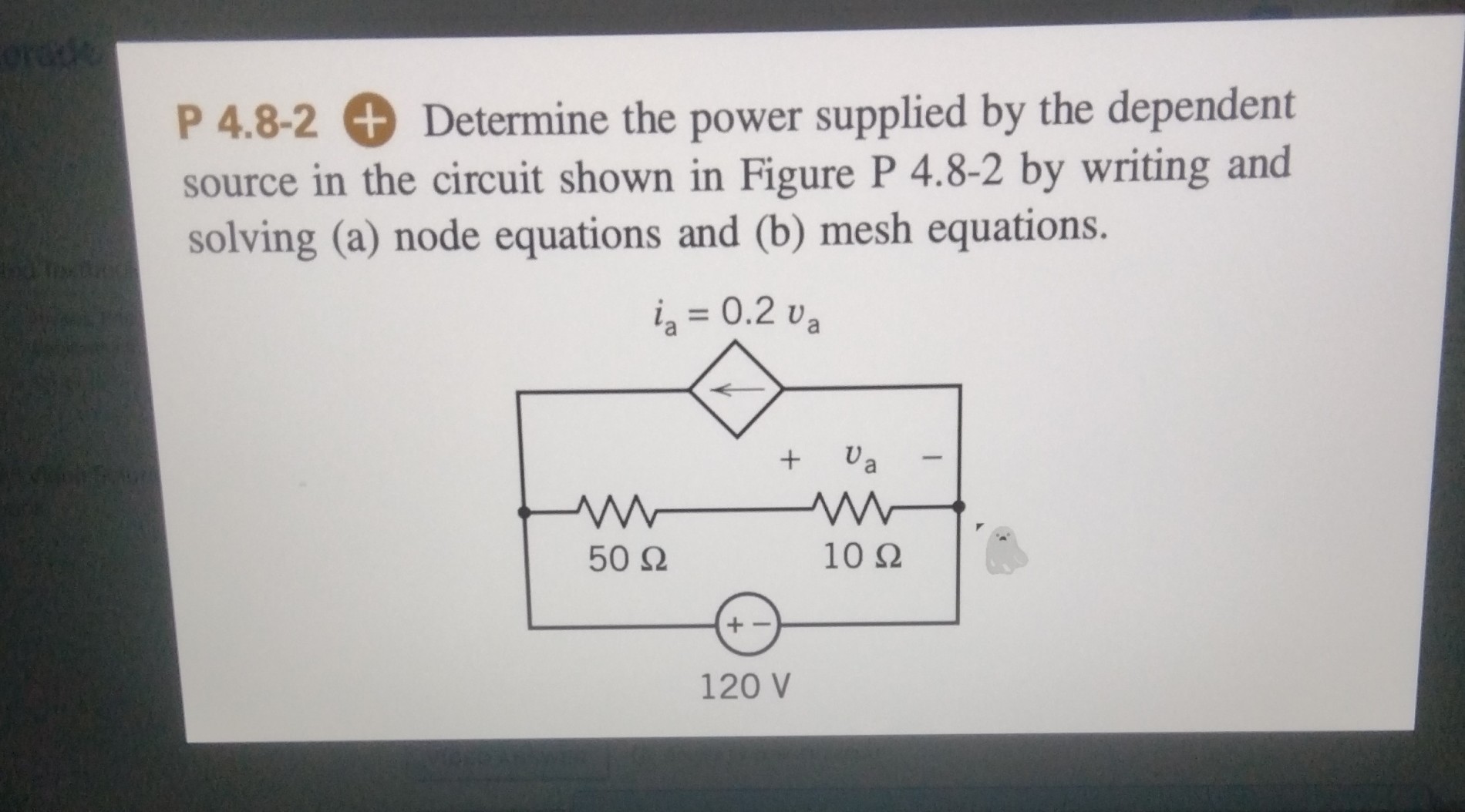 P 4.8-2 Ð Determine the power supplied by the dependent source in the circuit shown in Figure P ...